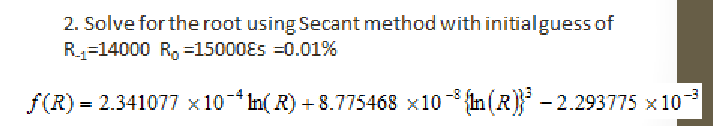 Solved 2. Solve for the root using Secant method with | Chegg.com