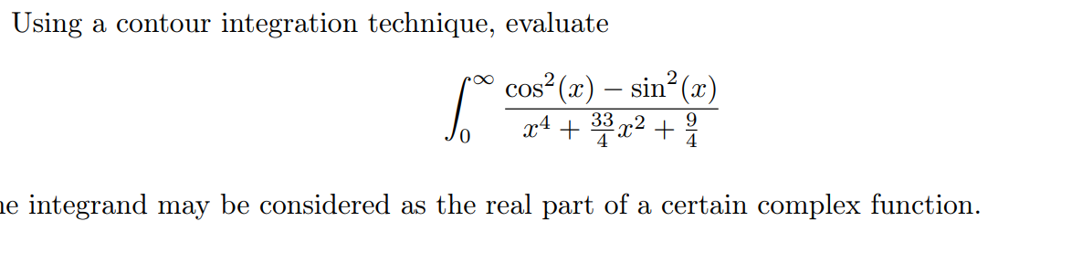 Solved Using a contour integration technique, evaluate * | Chegg.com