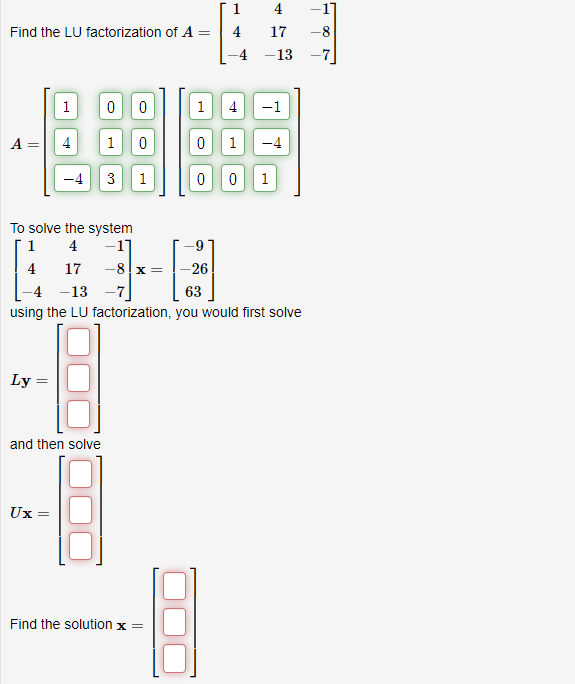 Solved Find the LU factorization of A=⎣⎡14−4417−13−1−8−7⎦⎤ | Chegg.com