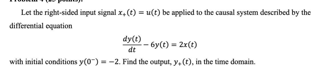 Solved Let The Right Sided Input Signal X T U T Be