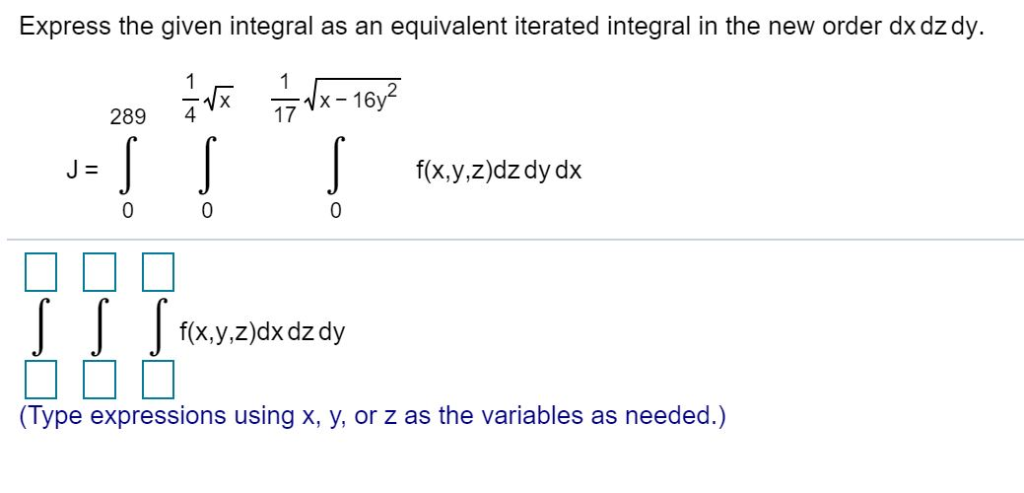 Solved Express the given integral as an equivalent iterated | Chegg.com