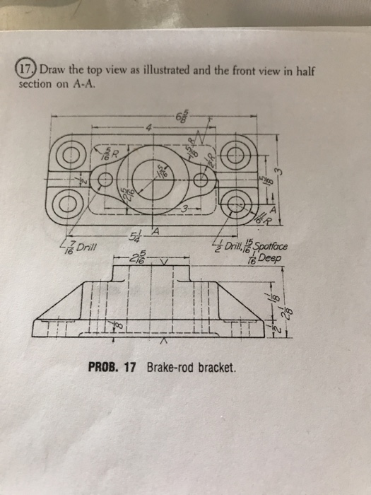 Solved (17 Draw the top view a illustrated and the front | Chegg.com