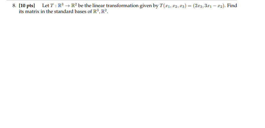 Solved 8. [10 pts] Let T:R3→R2 be the linear transformation | Chegg.com