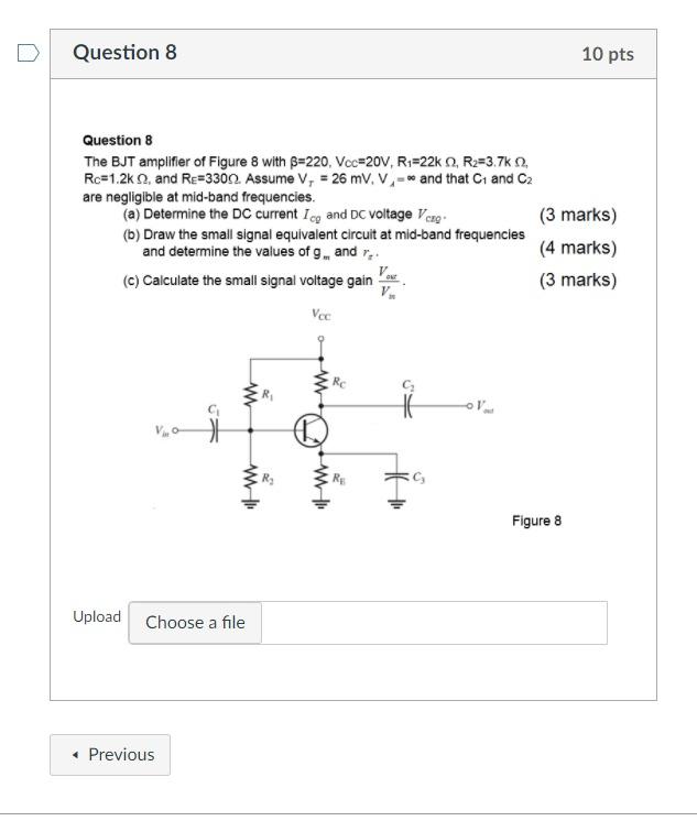 Solved Question 8 10 pts Question 8 The BJT amplifier of | Chegg.com Solved Question 8 10 pts Question 8 The BJT amplifier of | Chegg.com