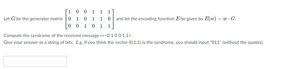 Solved [1 0 0 1 1 1 Let G be the generator matrix 0 1 0 1 1 | Chegg.com