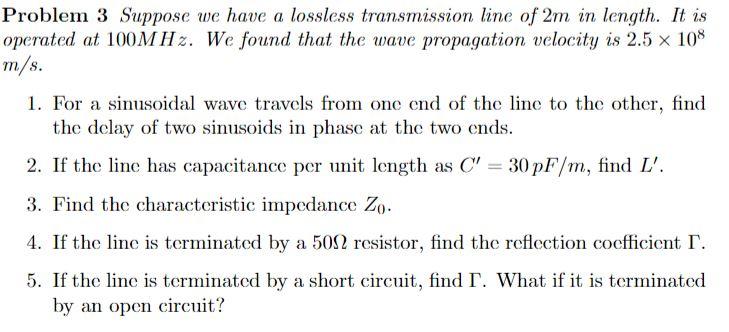 Solved Problem 3 Suppose we have a lossless transmission | Chegg.com