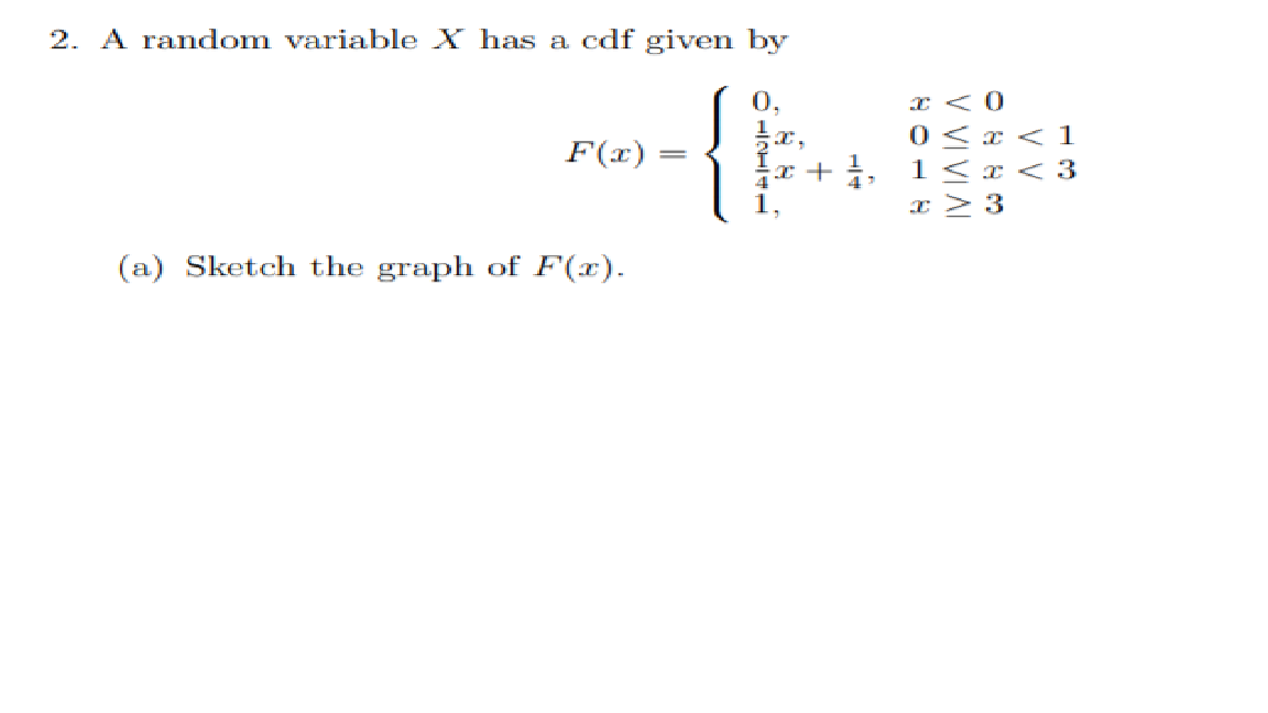 Solved 2. A random variable X has a cdf given by F(2) = 0, 1 | Chegg.com