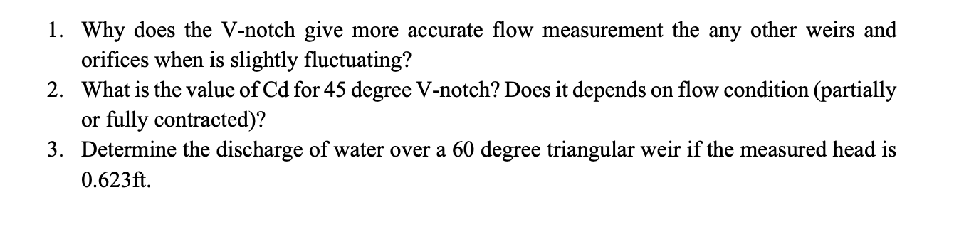 Solved 1. Why does the V-notch give more accurate flow | Chegg.com