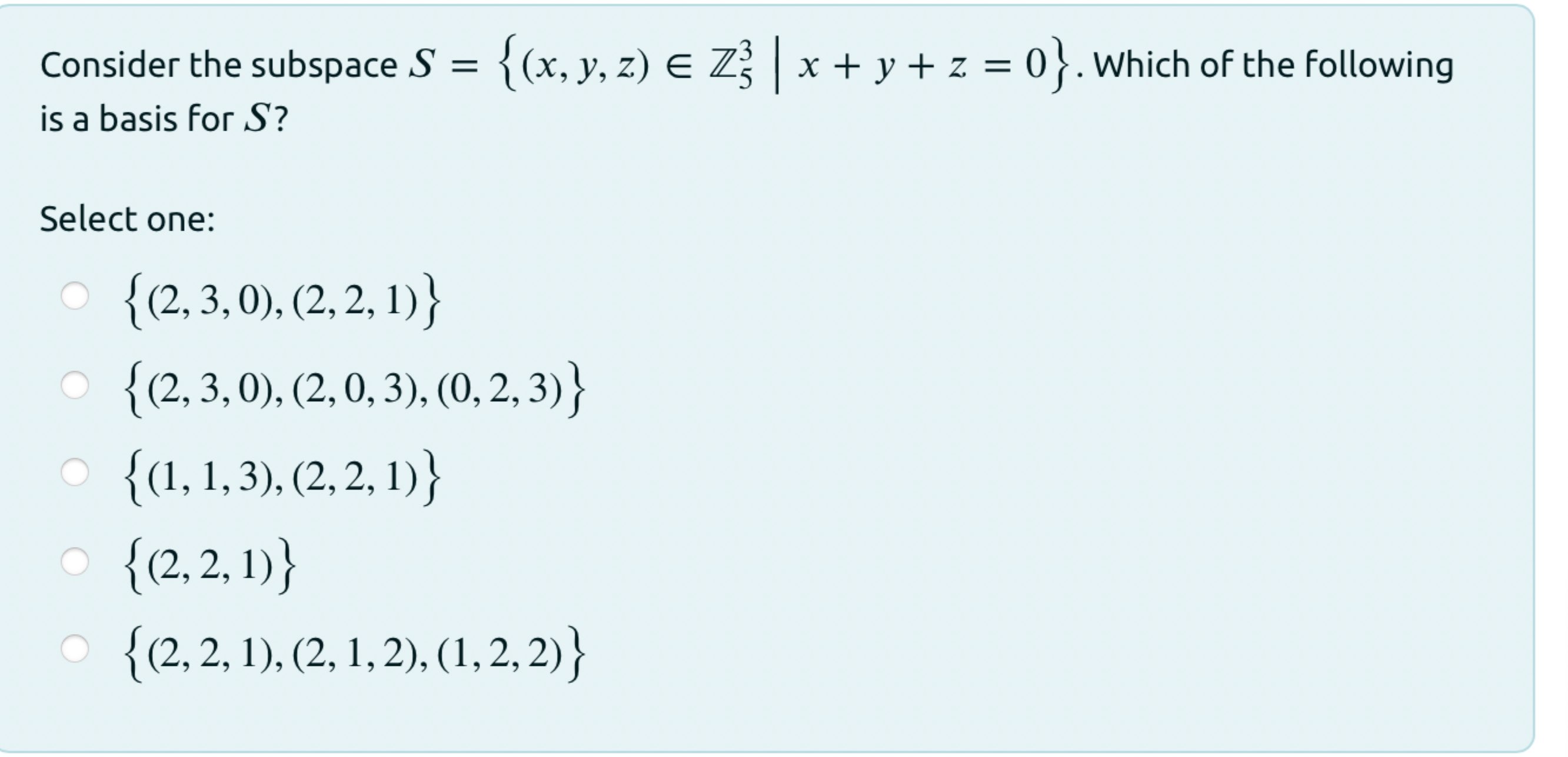 Solved Consider the subspace S={(x,y,z)inZ53|x+y+z=0}. | Chegg.com