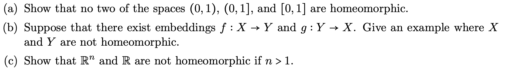 Solved (a) Show that no two of the spaces (0,1), (0,1], and | Chegg.com