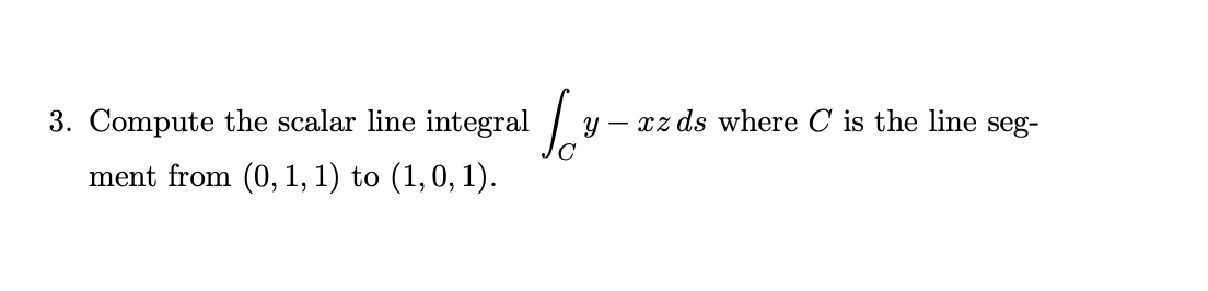Solved 3. Compute the scalar line integral ∫Cy−xzds where C | Chegg.com