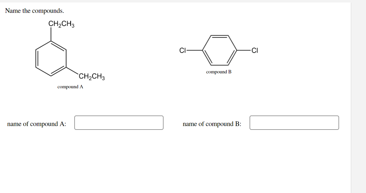 Solved Name each compound. CH2CH3 name: CH2CH2CH3 name: | Chegg.com
