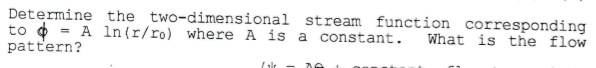 Solved Determine the two-dimensional stream function | Chegg.com