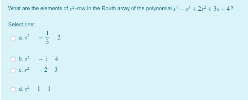 Solved What Are The Elements Of 52 Row In The Routh Array Of 