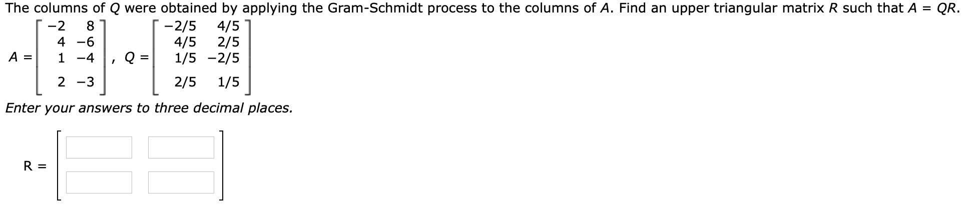 Solved QR. The columns of Q were obtained by applying the | Chegg.com