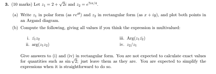 Solved (10 marks) Let z1=2+2i and z2=e7iπ/4. (a) Write z1 in | Chegg.com