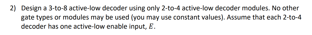 Solved 2) Design a 3-to-8 active-low decoder using only | Chegg.com