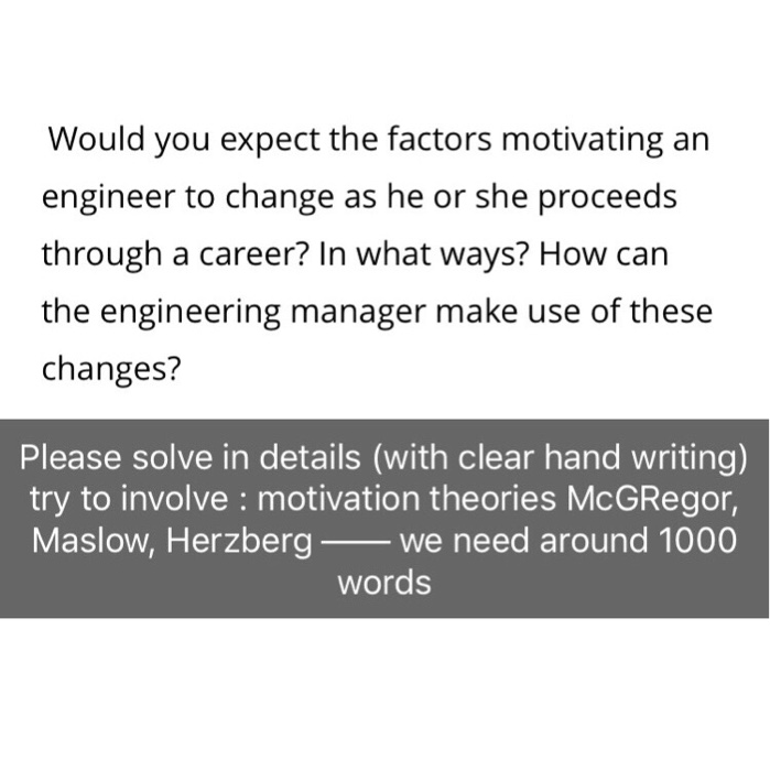 Solved Would you expect the factors motivating an engineer | Chegg.com