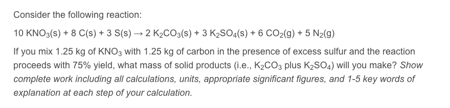 Solved Consider the following reaction: 10 KNO3(s) + 8 C(s) | Chegg.com