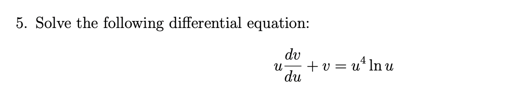 Solved 5. Solve the following differential equation: du u | Chegg.com