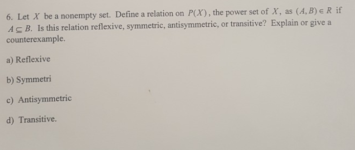 Solved 6. Let X be a nonempty set. Define a relation on | Chegg.com