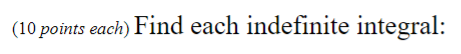 Solved (10 points each) Find each indefinite integral:(10 | Chegg.com