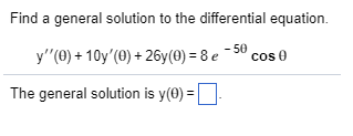 Solved Find a general solution to the differential equation. | Chegg.com