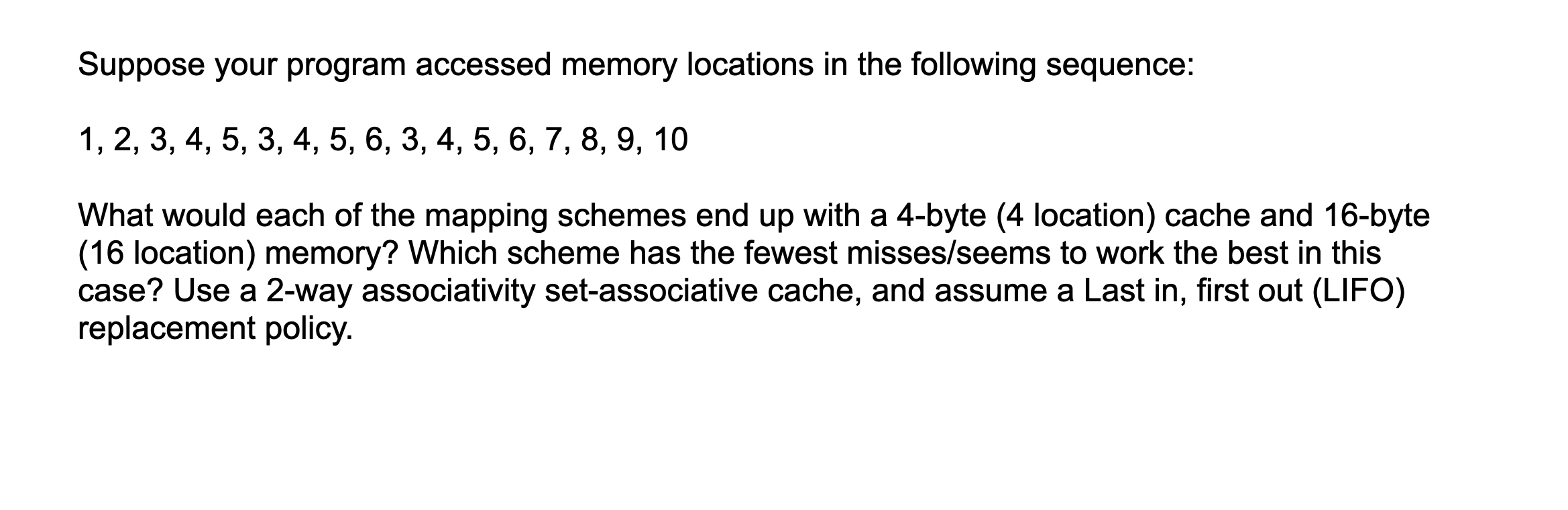 Solved Suppose your program accessed memory locations in the | Chegg.com