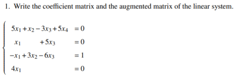 Solved 1. Write the coefficient matrix and the augmented | Chegg.com