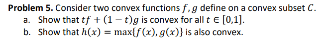 Solved Problem 5. Consider two convex functions f,g define | Chegg.com