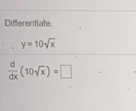 Solved Differentiate. y= 1088 d dx (107) =D | Chegg.com