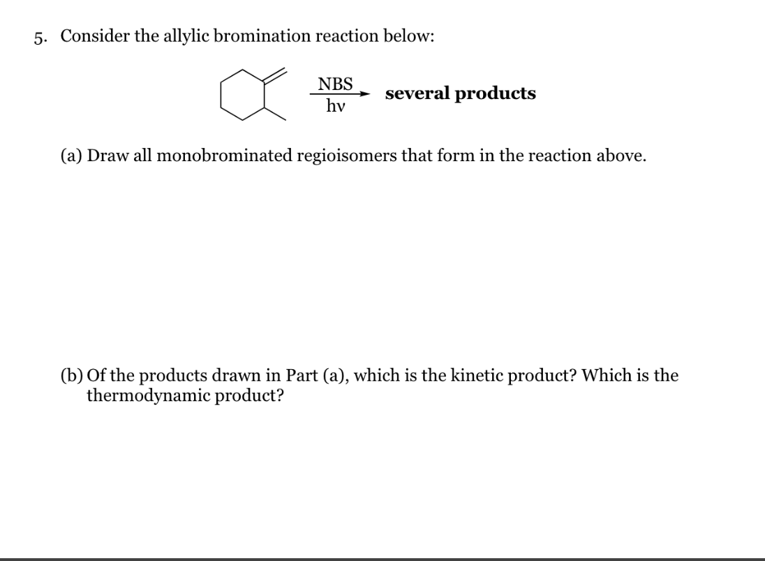 Solved 5. Consider the allylic bromination reaction below: | Chegg.com