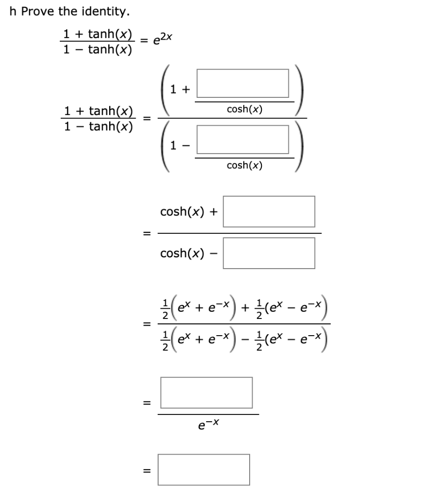 Solved h Prove the identity. 1tanh(x) 1 + cosh(x) 1- | Chegg.com