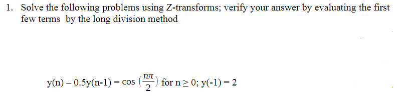 Solved 1. Solve the following problems using Z-transforms; | Chegg.com