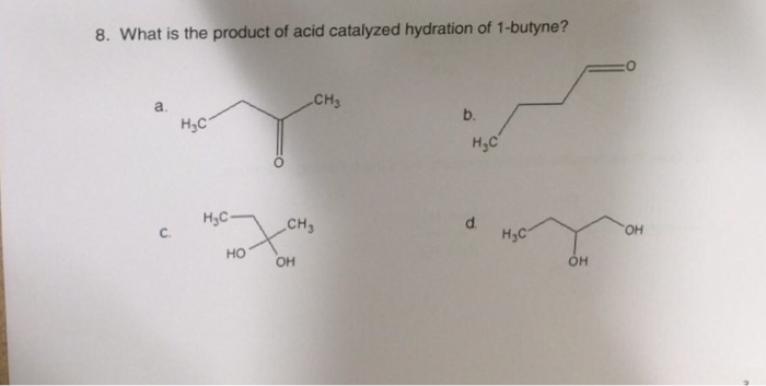 Solved What is the product of acid catalyzed hydration of 1- | Chegg.com