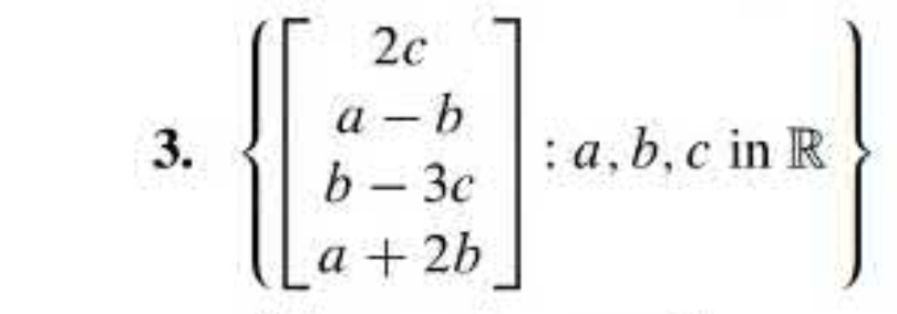 Solved 3. ⎩⎨⎧⎣⎡2ca−bb−3ca+2b⎦⎤:a,b,c in R} | Chegg.com