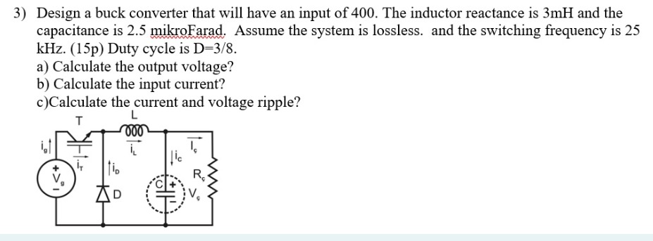Solved 3) Design a buck converter that will have an input of | Chegg.com
