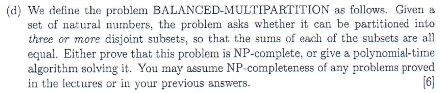 Solved (d) We define the problem BALANCED-MULTIPARTITION as | Chegg.com