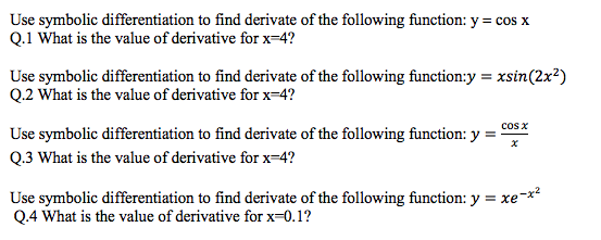 Solved Use symbolic differentiation to find derivate of the | Chegg.com