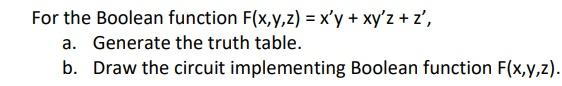 Solved For the Boolean function F(x,y,z) = x'y + xy'z + z', | Chegg.com