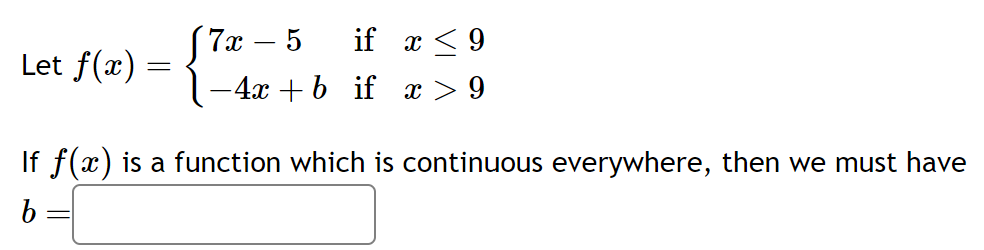 Solved Let f(x)={7x-5 if x≤9-4x+b if x>9If f(x) ﻿is a | Chegg.com