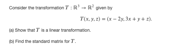 Solved Consider the transformation T: R3 → R2 given by T(x, | Chegg.com
