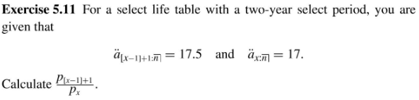 Exercise 5.11 For a select life table with a two-year | Chegg.com