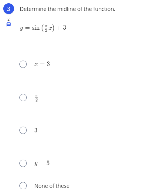 Solved 3 Determine the midline of the function. 2 y = sin | Chegg.com