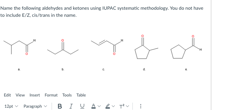 [Solved]: Name the following aldehydes and ketones using I