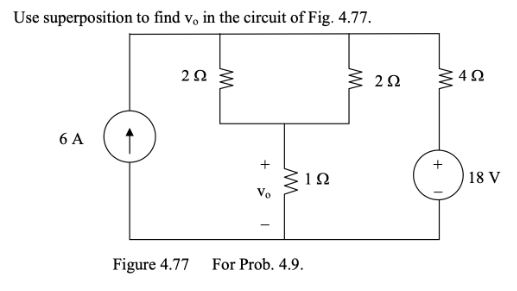 Solved Use superposition to find vo ﻿in the circuit of Fig. | Chegg.com