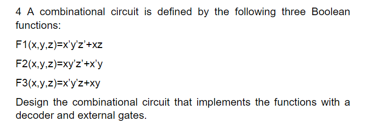 Solved 4 A combinational circuit is defined by the following | Chegg.com