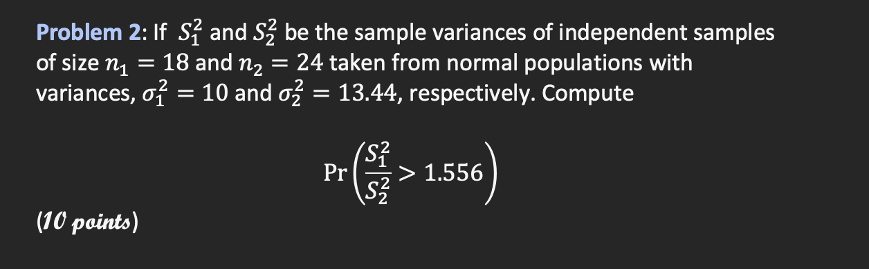 Solved Problem 2: If S12 and S22 be the sample variances of | Chegg.com