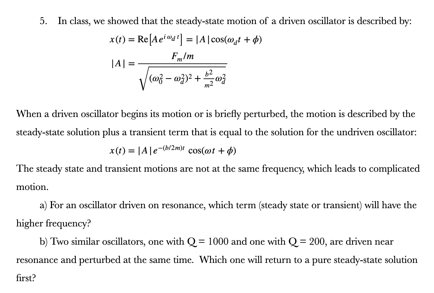 Solved 5. In class, we showed that the steady-state motion | Chegg.com