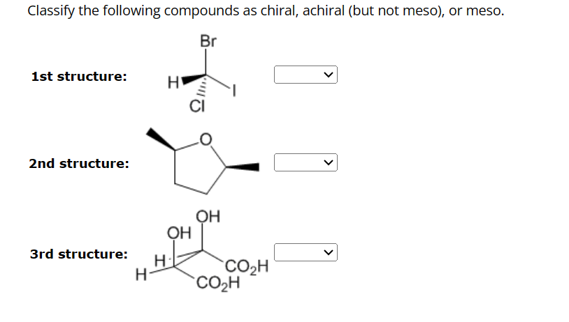 Solved Classify the following compounds as chiral, achiral | Chegg.com
